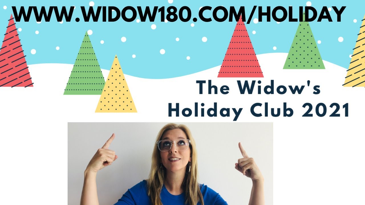 The Widow's Holiday Club 2021! 6 week group support for widows during ...