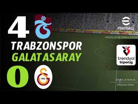 🔴 TRABZONSPOR GALATASARAY MAÇ ÖZETI / TRENDYOL SÜPER LIG 2026/27 - EFOOTBALL SIMULATION