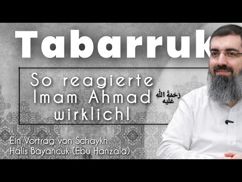 Tabarruk | Warum wir den Isnad (die Kette) prüfen müssen | Schaykh Halis Bayancuk (Ebu Hanzala)