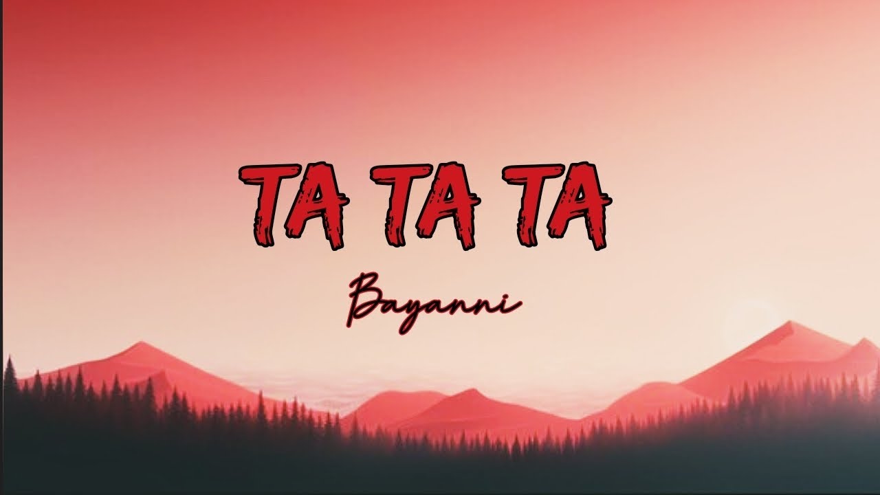 Ta Ta Ta :- Bayanni (ft. Jason Derulo) | Ta ta ta lyrics video |#you # ...