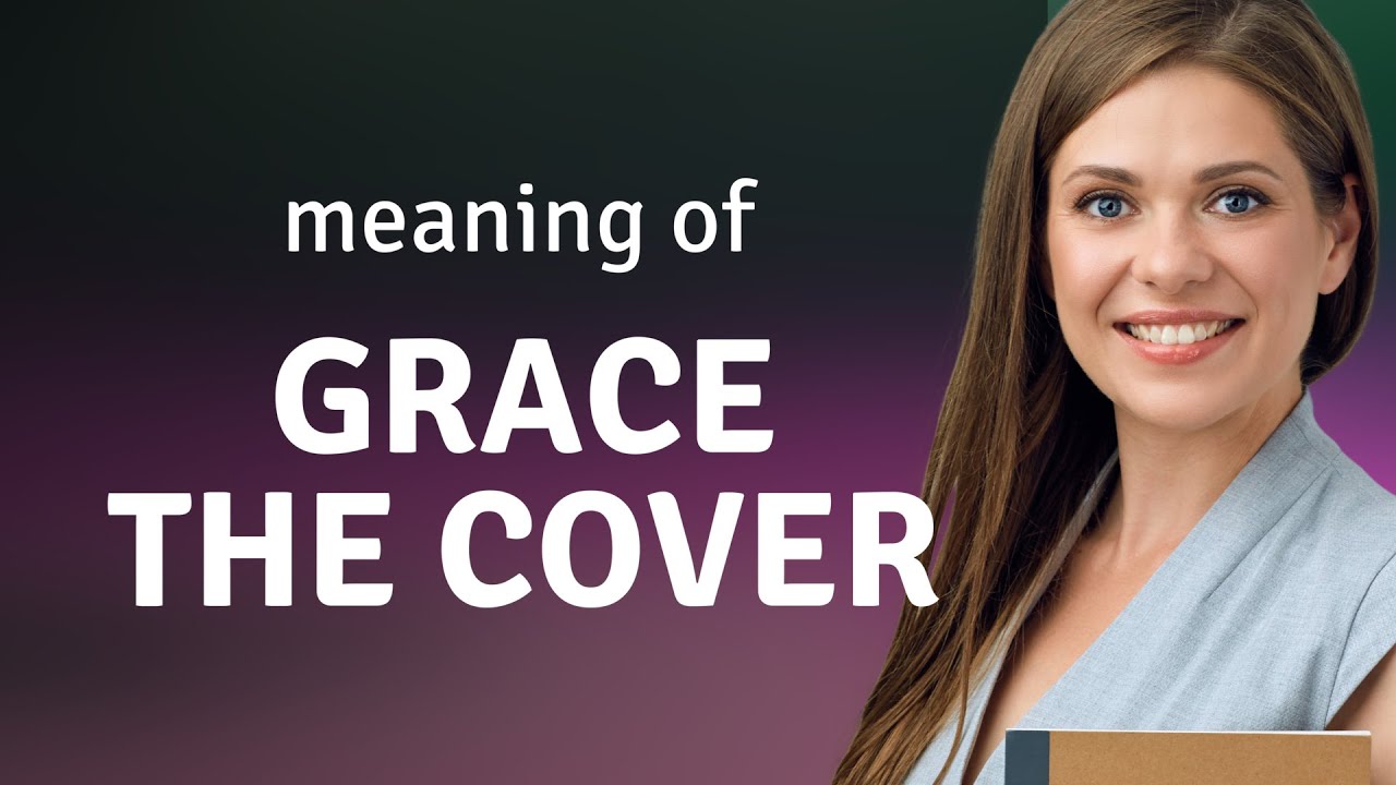 Understanding "Grace the Cover" in English - YouTube