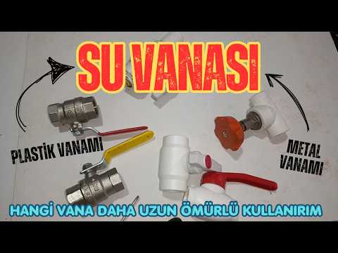 Plastik Vana mı, Metal Vana mı? Hangisi Daha Uzun Ömürlü?