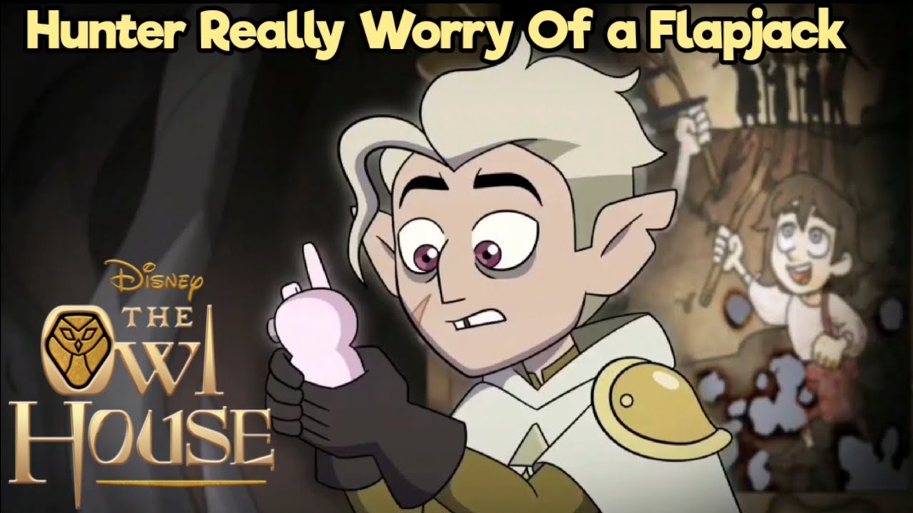 Hunter Really Worry Of a Flapjack | The Owl House (S2 EP16) - YouTube