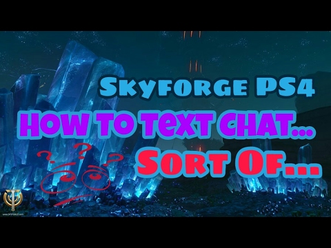Skyforge PS4 - How To Use Text Chat...Well Kinda xD - YouTube