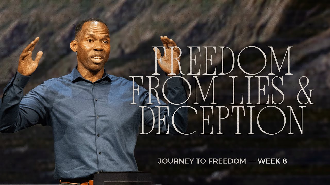 Journey To Freedom Pt 8 // Freedom from Lies & Deception // John 8: 31 ...