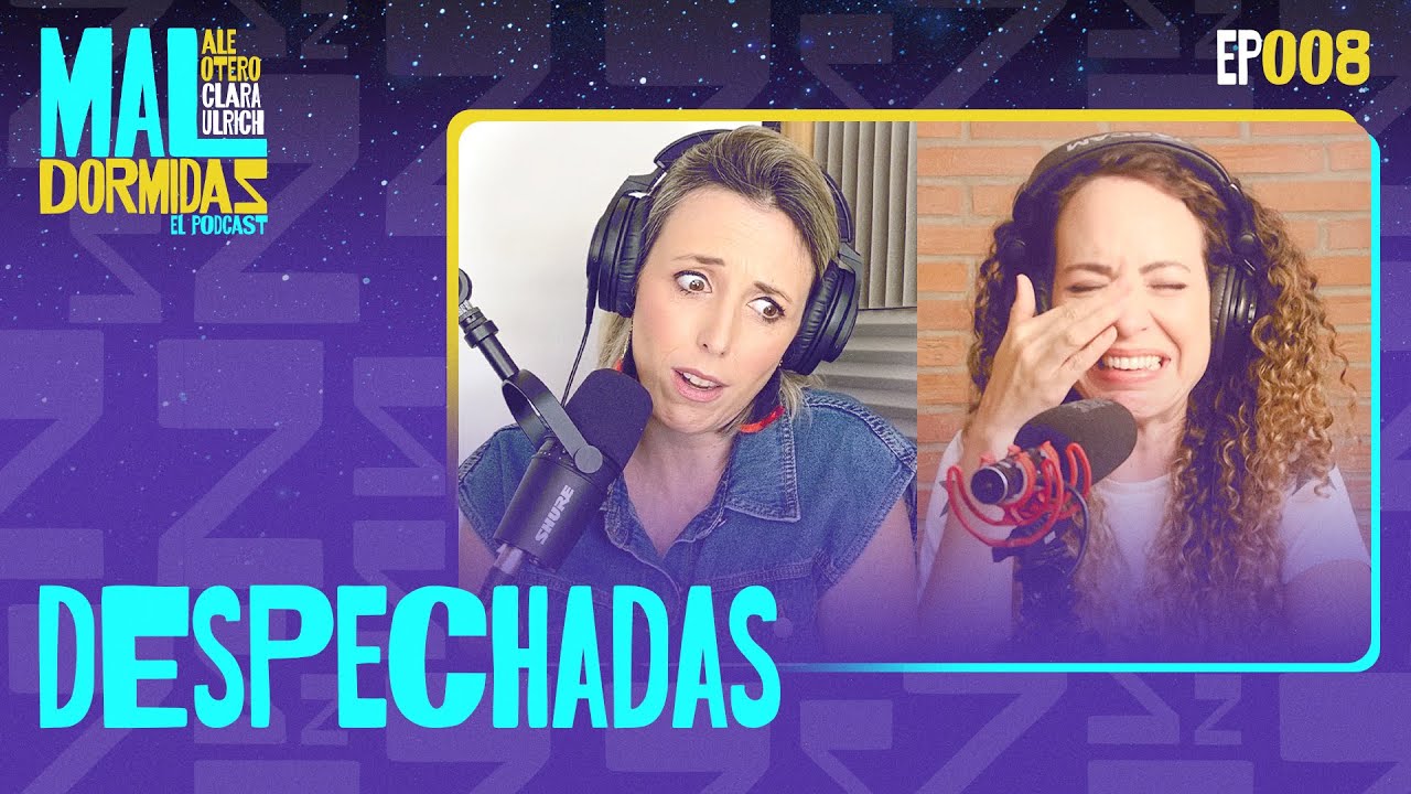 EP #8 - Mal Dormidas - "DESPECHADAS" - YouTube