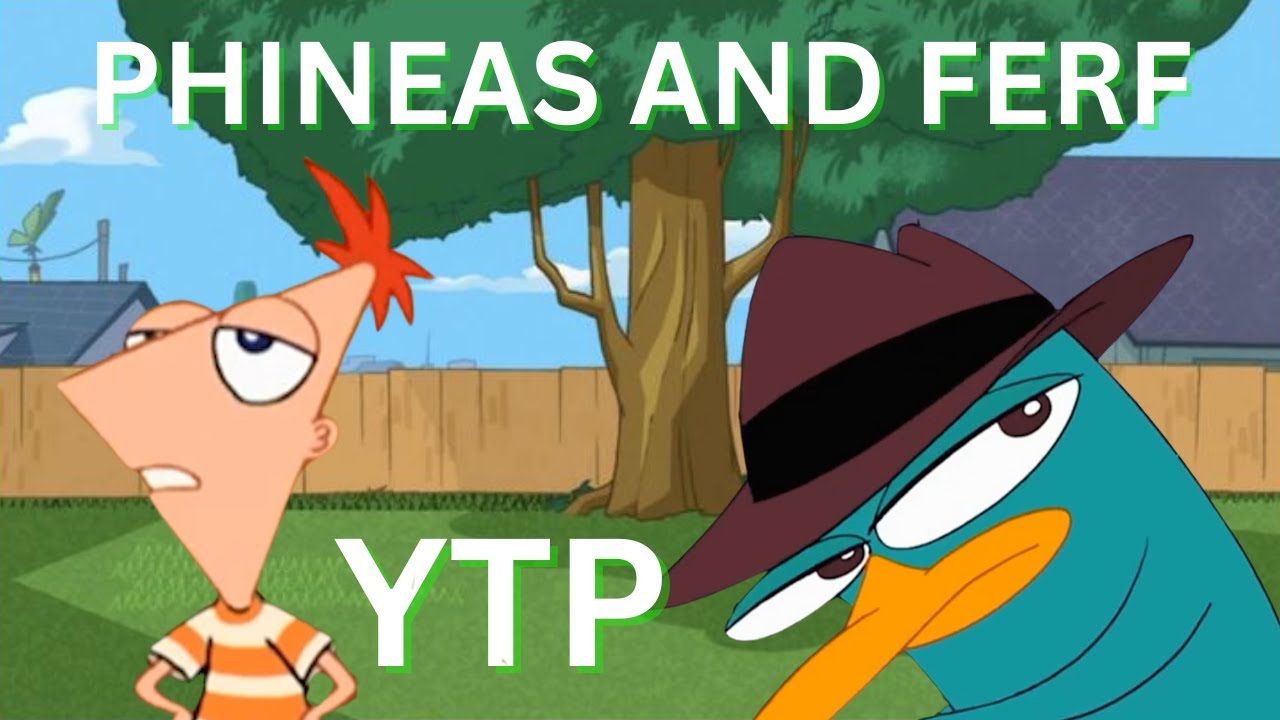 Phineas and Ferf YTP - YouTube
