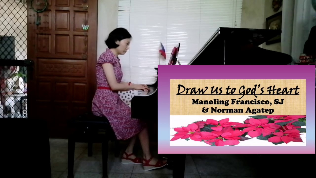 "Draw Us To God's Heart" Words & music by: Manoling Francisco, SJ_Arr ...