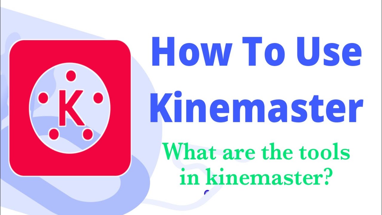 How to use kinemaster | Basic tools in Kinemaster? | Kinemaster ...
