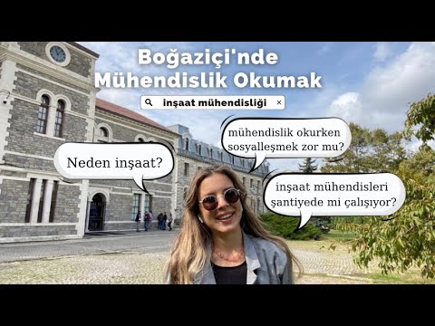 Boğaziçi'nde Mühendislik Okumak │ İnşaat Mühendisliği👷🏼‍♀️