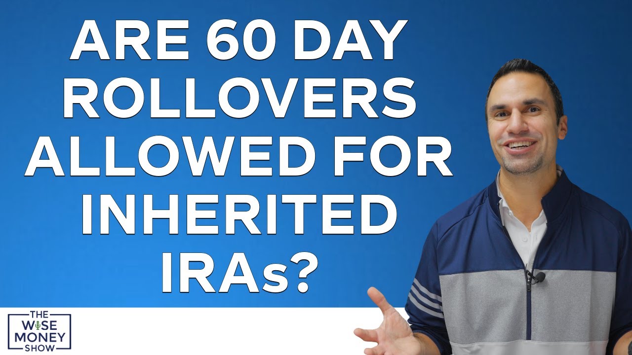 Are 60 Day Rollovers Allowed for Inherited IRAs? - YouTube