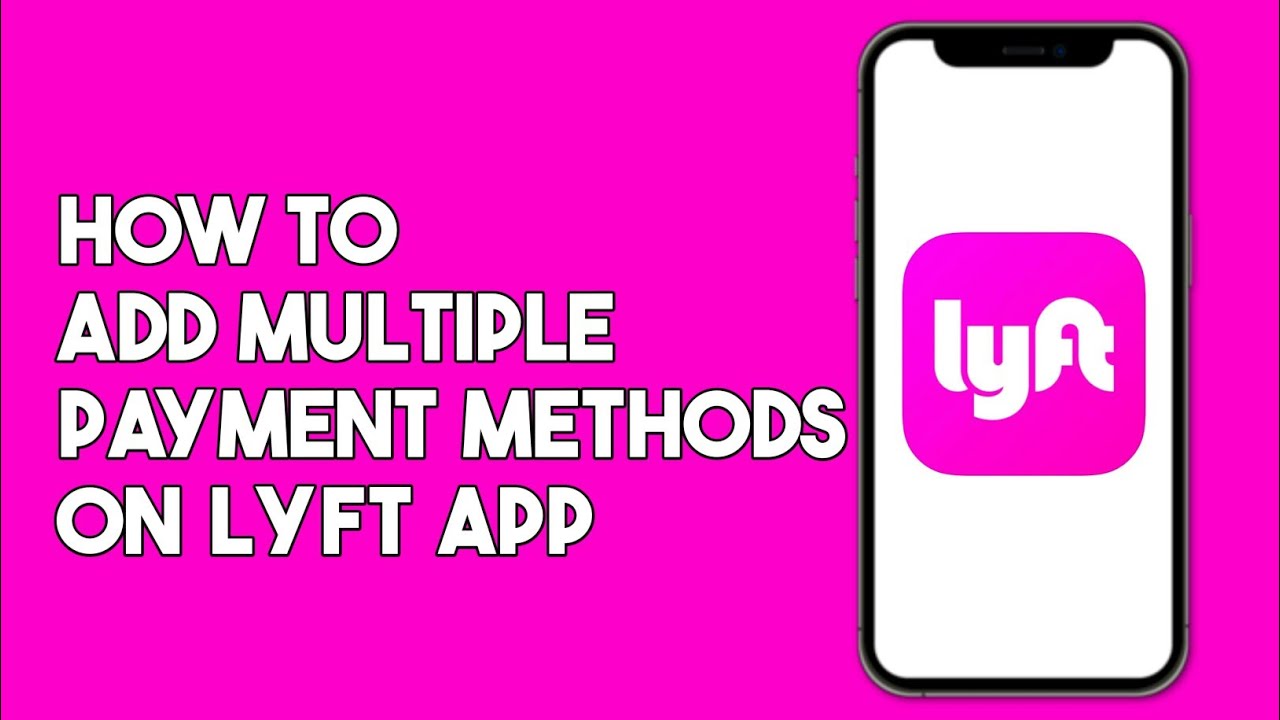 How to Add Multiple Payment Methods on Lyft - YouTube