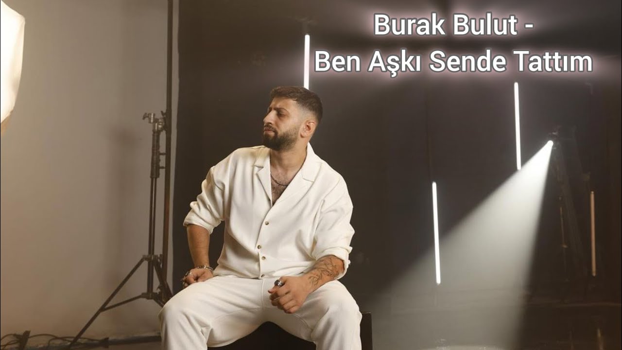 Burak Bulut - Ben Aşkı Sende Tattım (Official Audio) (Prod. by Erkan ...