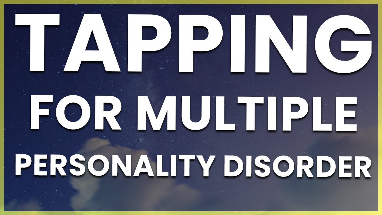 How To Use EFT and TFT For Multiple Personality Disorder. Watch This! - YouTube