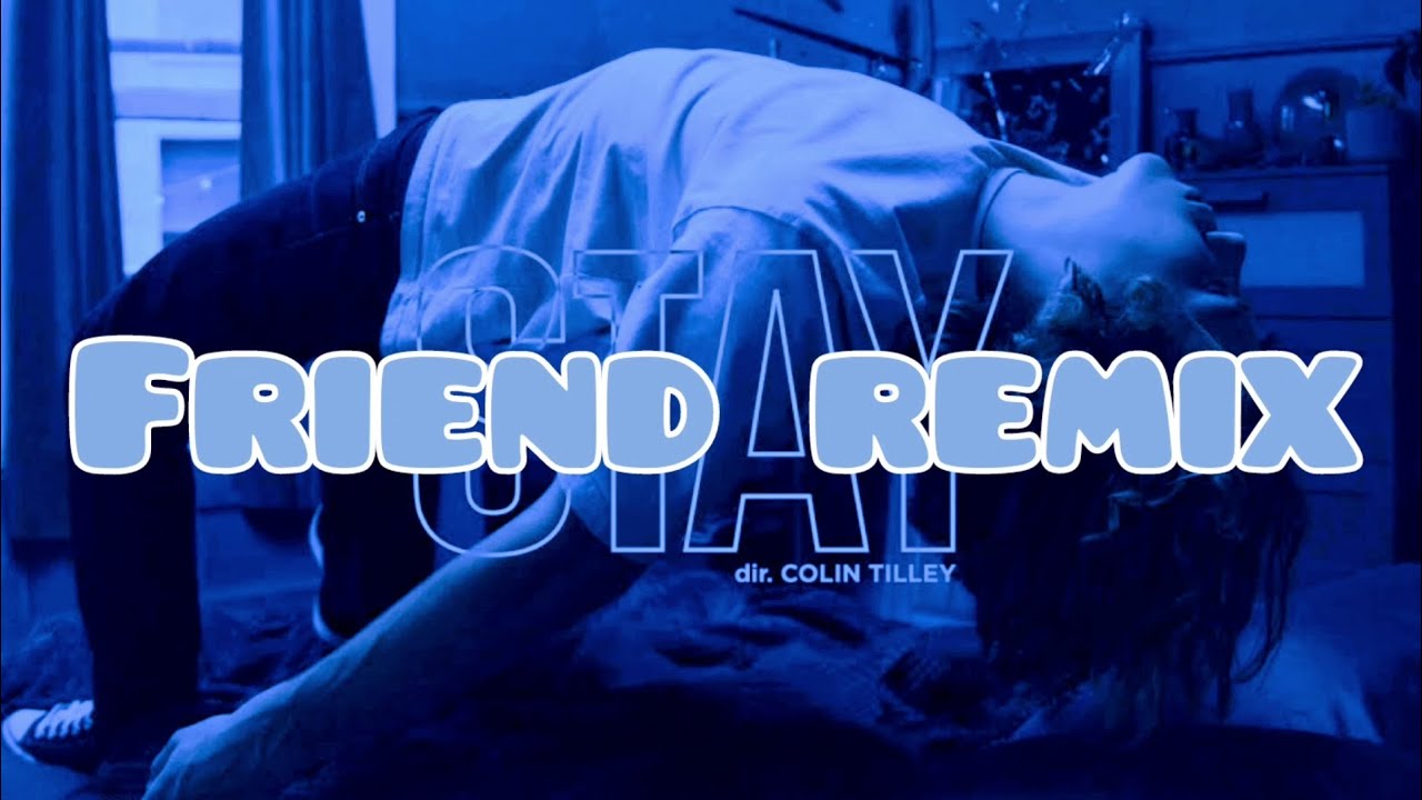 The Kid LAROI, Justin Bieber - Stay (Friend Remix)* - YouTube