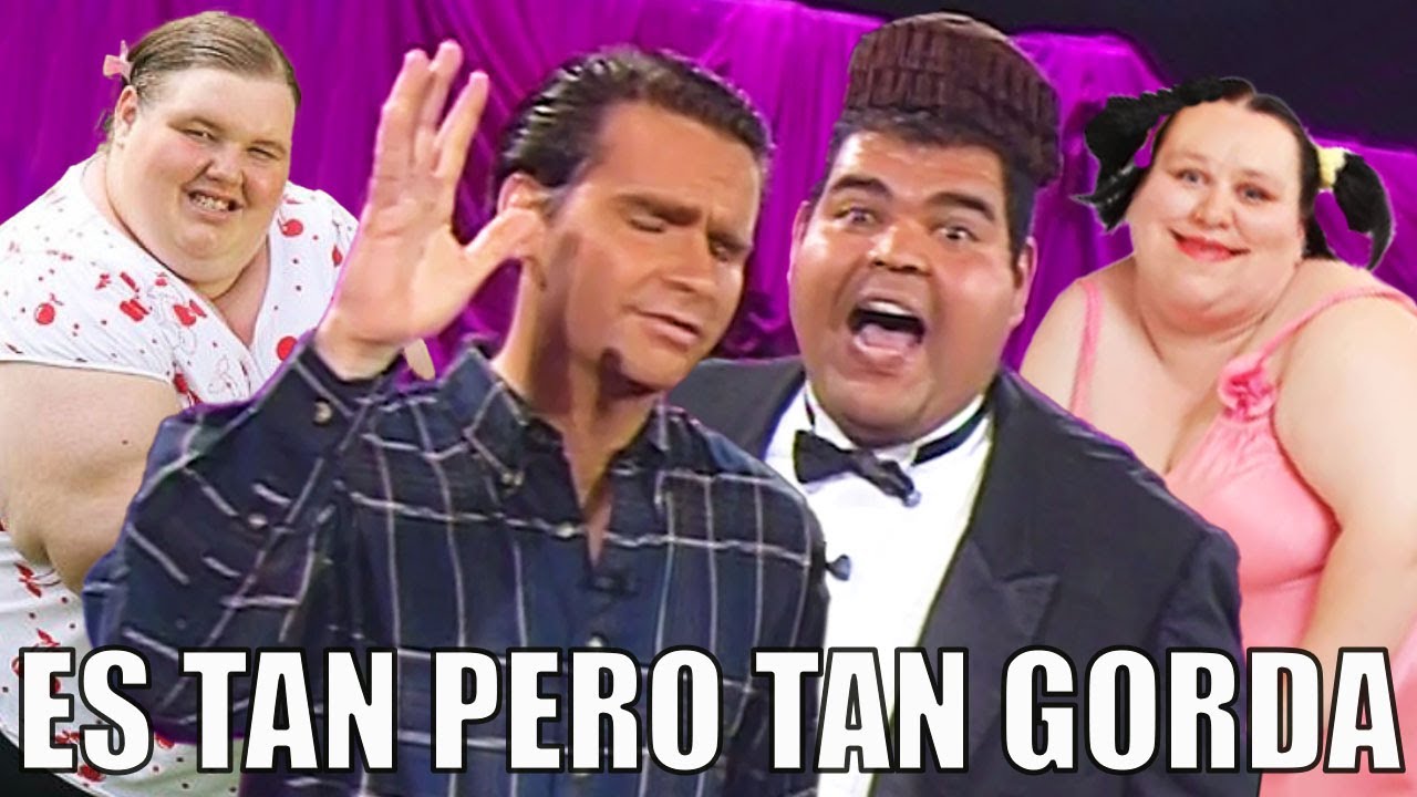 Es tan pero tan gorda! - YouTube