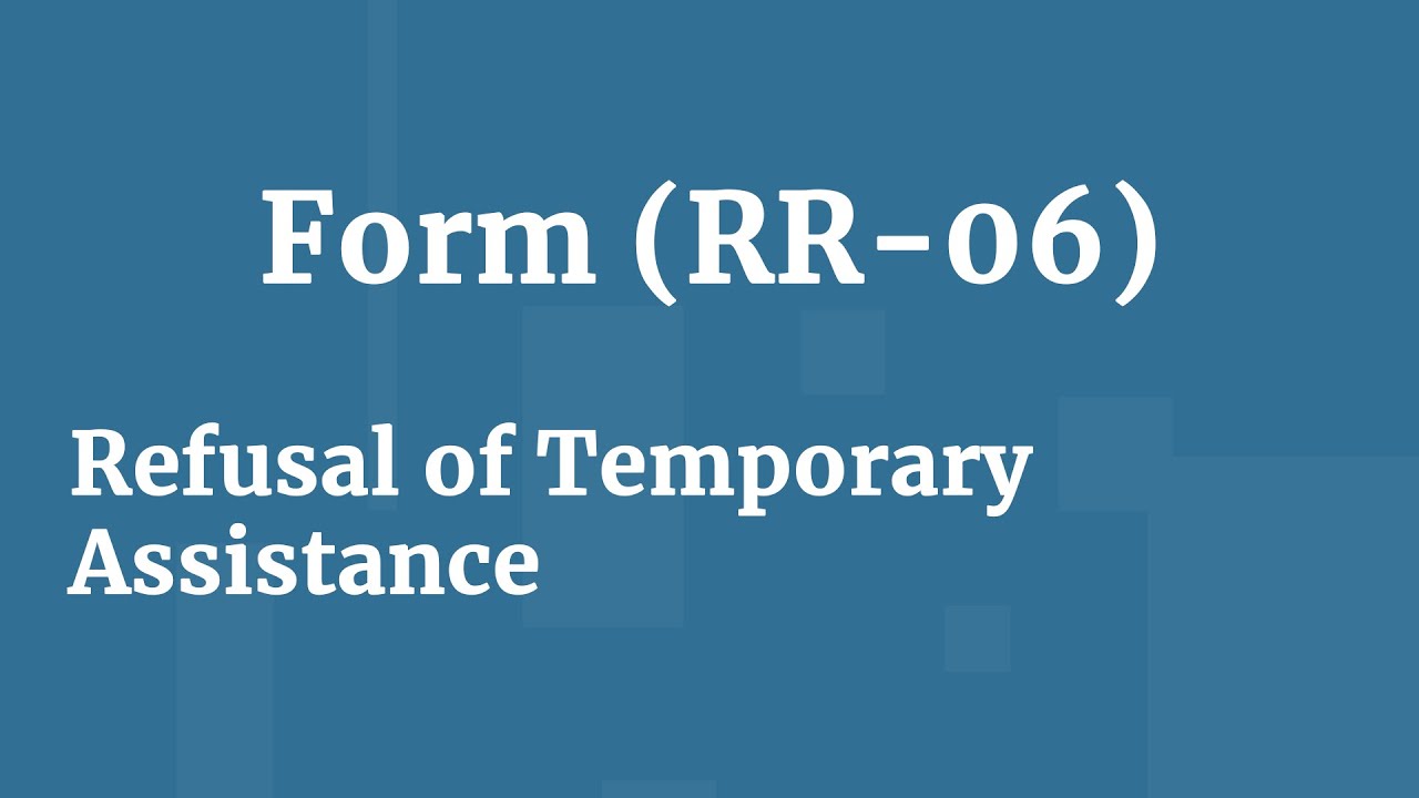 How do I complete the Refusal of Temporary Assistance Form (RR-06 ...