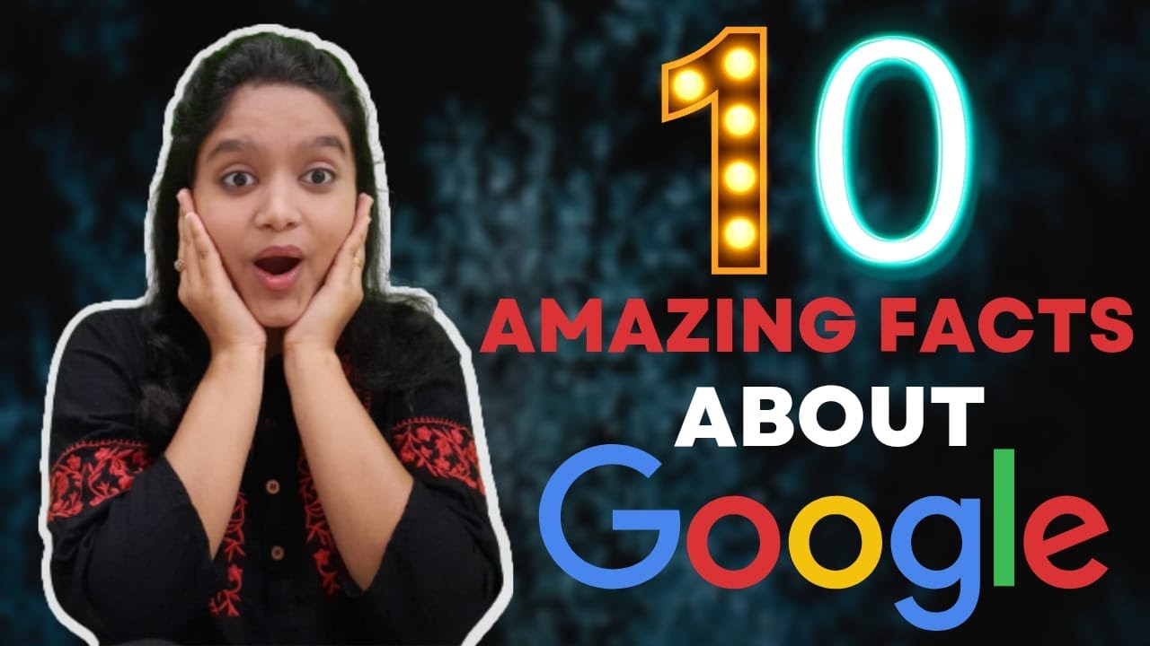 10 Amazing Facts about Google | Things you should know about working in ...