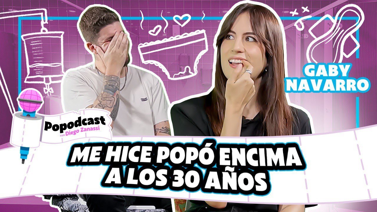 El Popodcast EP 14: Me hice popó encima a los 30 años. Ft. Gaby Navarro ...