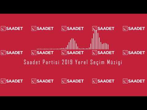 SAADET PARTİSİ 2019 YEREL SEÇİM MÜZİĞİ - SEÇİM MÜZİĞİ SAADET PARTİSİ