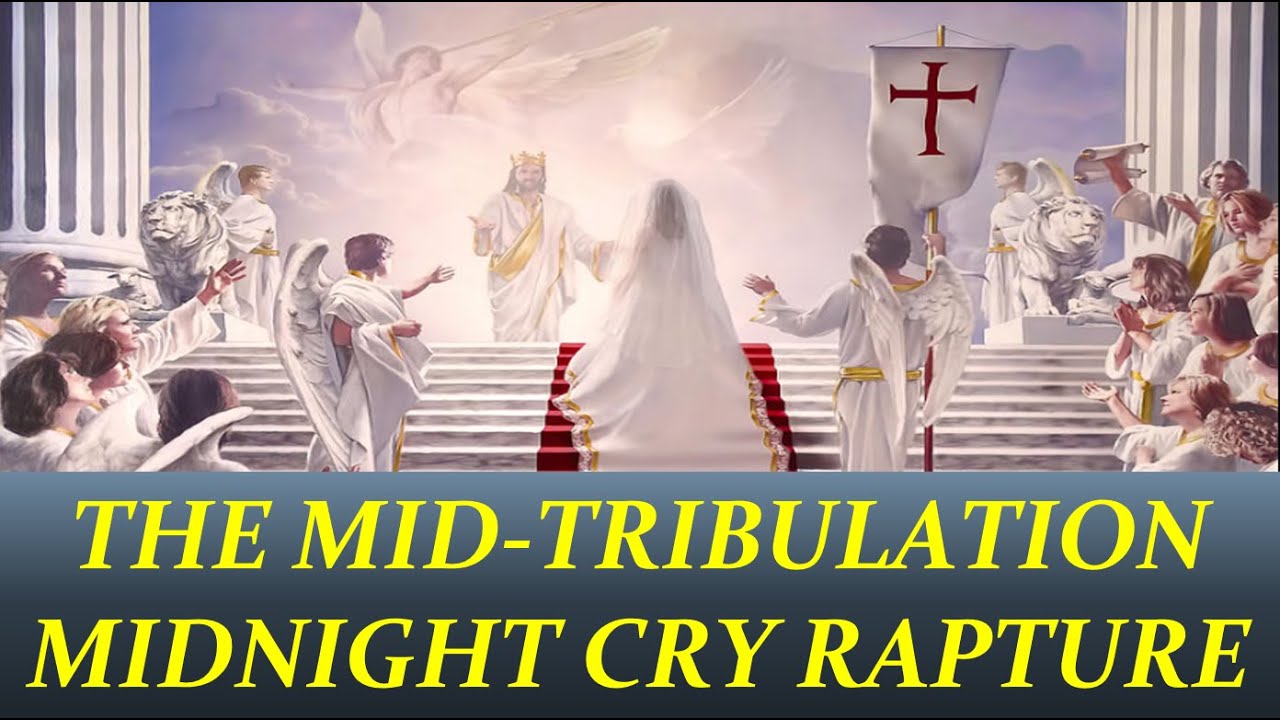 The Mid-Tribulational Midnight Cry RAPTURE (Matthew 25:6)! - YouTube