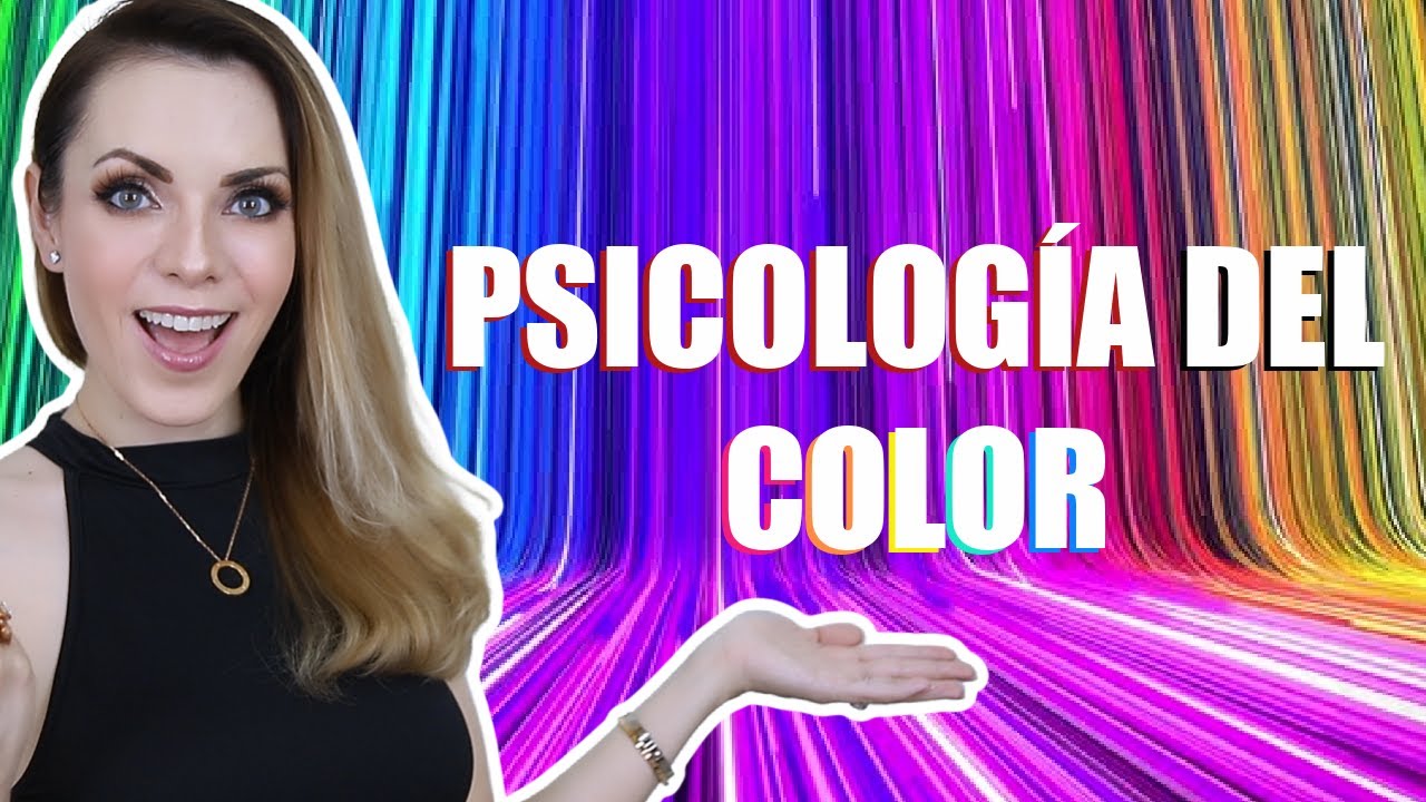 ¡PSICOLOGÍA DEL COLOR QUE FUNCIONA! ¿QUÉ SIGNIFICAN LOS COLORES? - YouTube