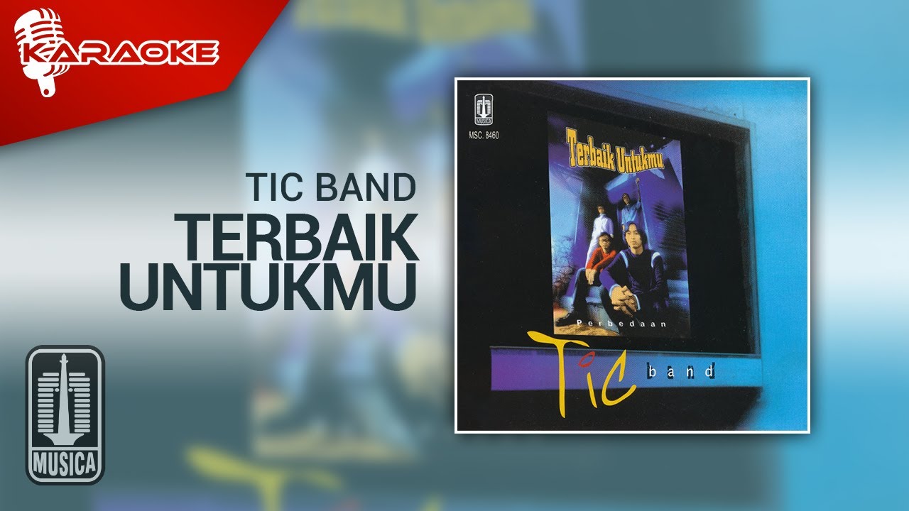 Tic Band - Terbaik Untukmu (Official Karaoke Video) - YouTube