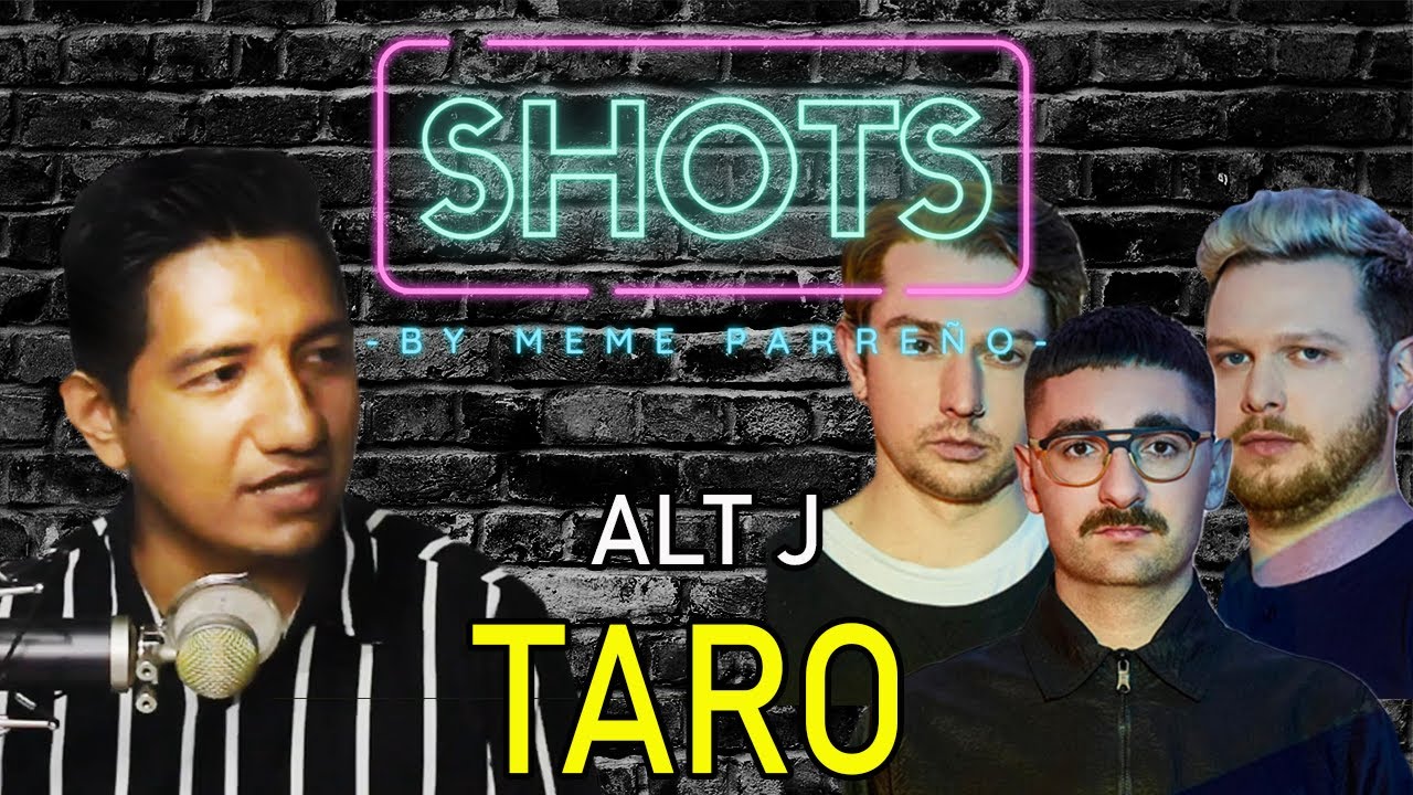 "La Historia detrás de las Canciones" | Capítulo ALT J - TARO | SHOTS ...