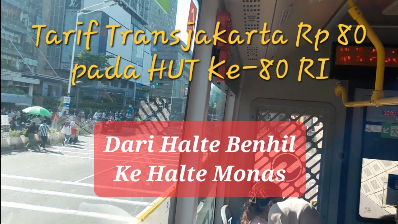 Tarif Transjakarta Rp 80 di 17 Agustus 2025 | Part 2 Dari Halte Benhil ...