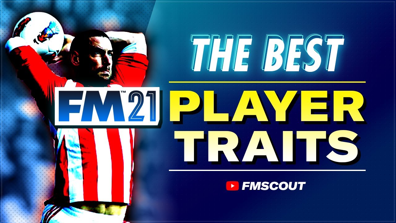 FM21 OP PLAYER TRAITS | Guide to Player Traits on Football Manager 2021 ...