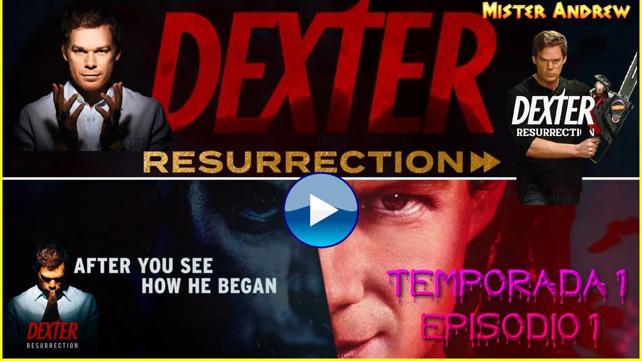Dexter: Resurrection español latino T1 C1, VUELVE DEXTER la exitosa serie del as3s... Mister ...