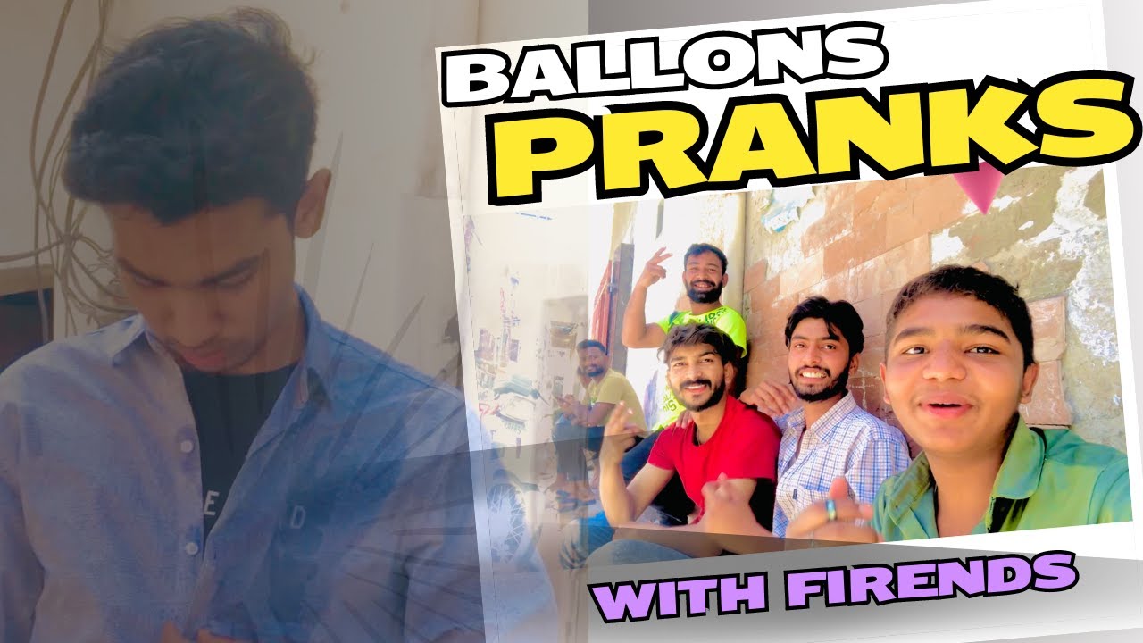 Friends Entertainment Center Vlog 1 ll Ballons Prank With Friends ll ...