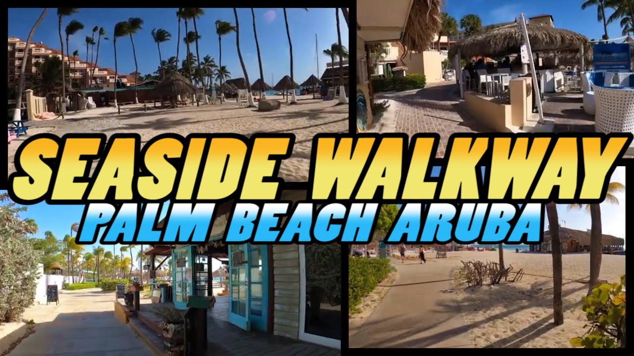 Palm Beach SEASIDE WALKWAY - Aruba (4k) - YouTube