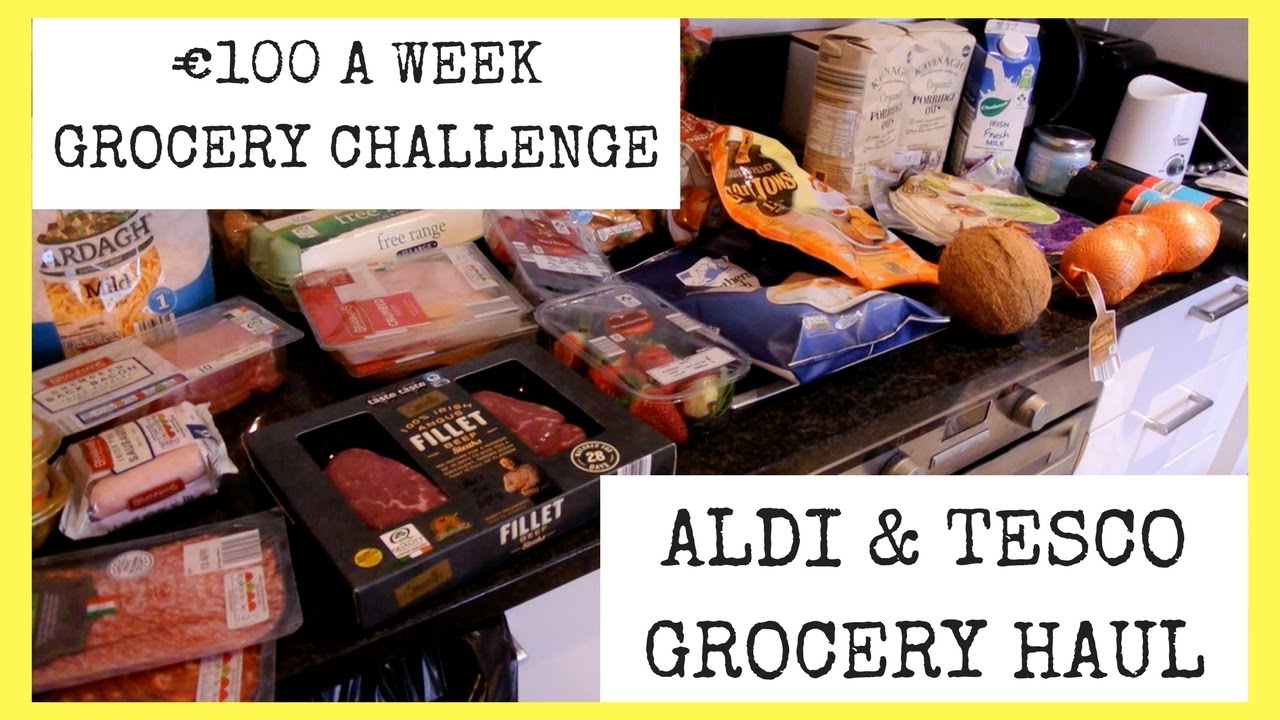 MARCH GROCERY HAUL CHALLENGE: €100 A WEEK CHALLENGE || ALDI & TESCO ...