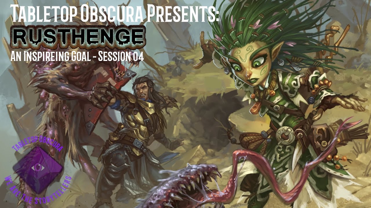 An Inspireing Goal - Rusthenge - Session 4 (#pathfinder2e Actual Play ...