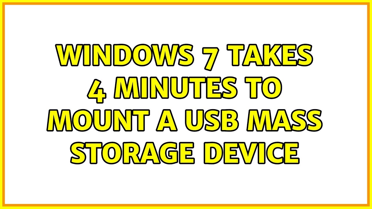 Windows 7 takes 4 minutes to mount a USB mass storage device - YouTube