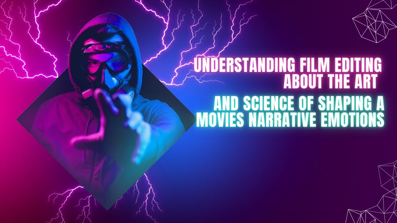 Understanding Film Editing about The Art and Science of Shaping a ...