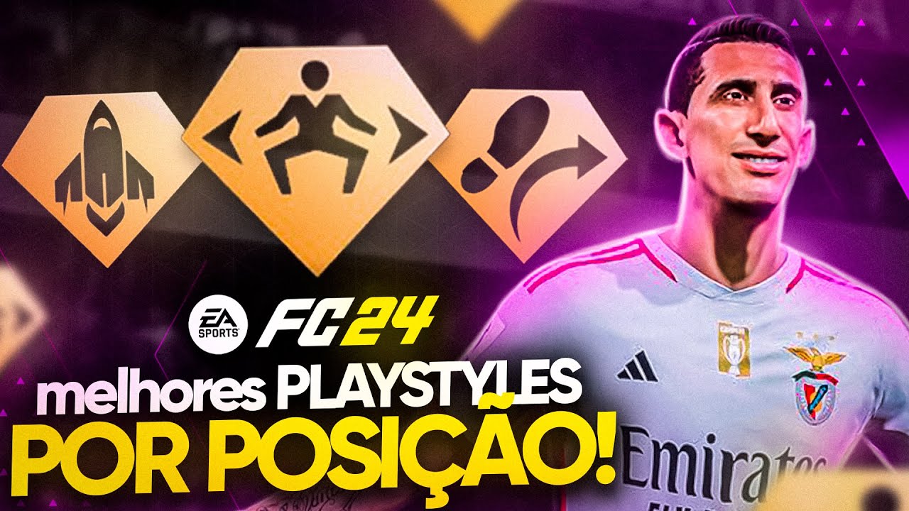 FC 24: OS MELHORES PLAYSTYLES POR POSIÇÃO DO FC 24 💥 - É FUNDAMENTAL ...