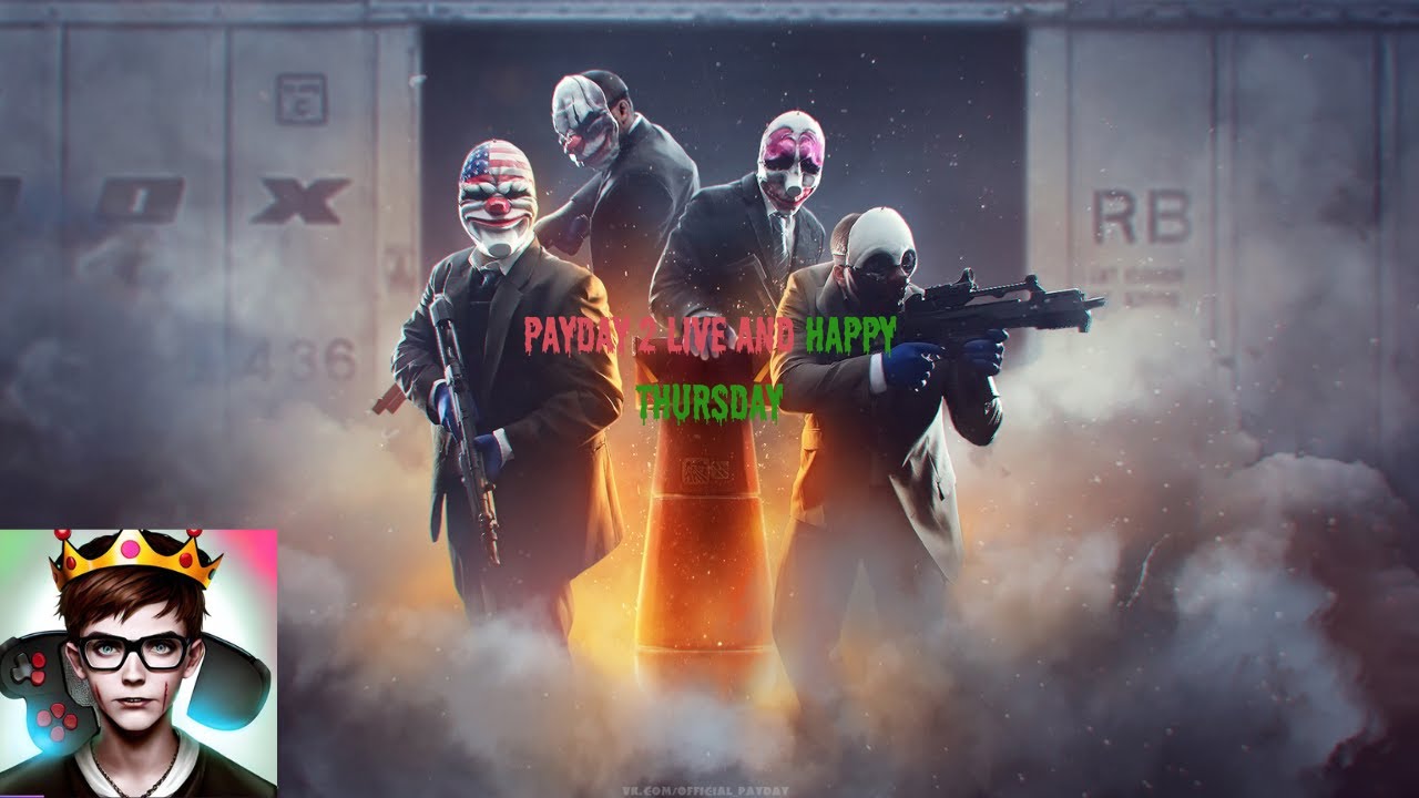 payday 2 live and happy thursday - YouTube