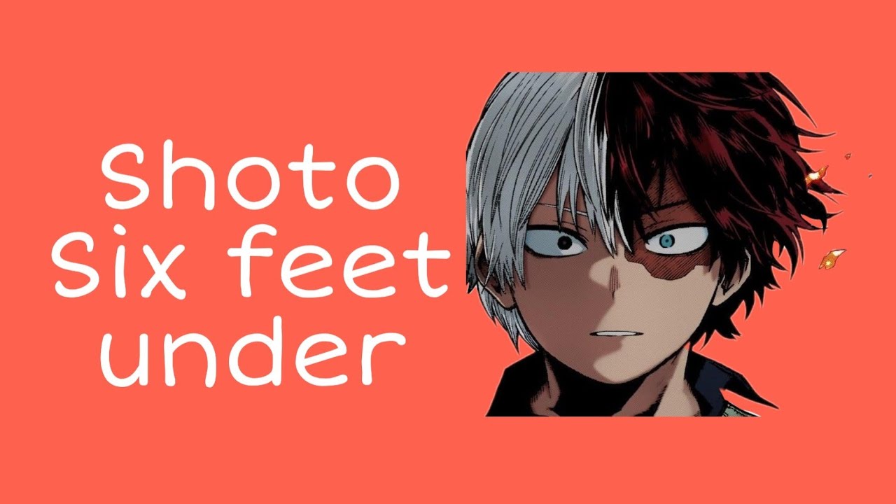 Shoto Todoroki (BNHA) edit - Six feet under - YouTube