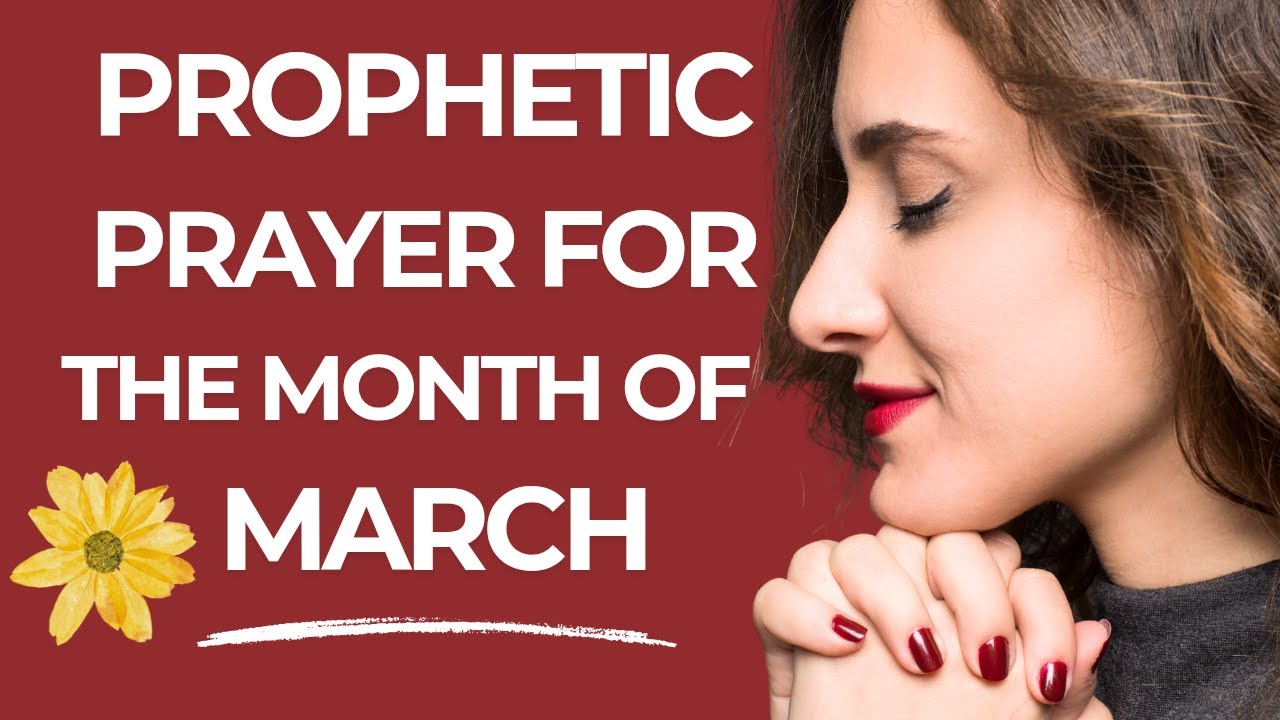 Prophetic Prayer for the Month of March | Prayer For Today's Blessings ...