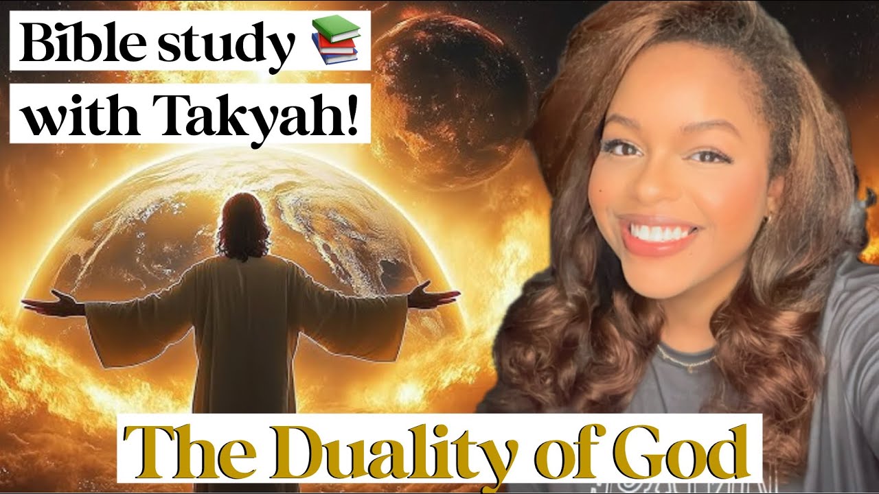 The Duality of God - Bible Study 📚 with Takyah - YouTube