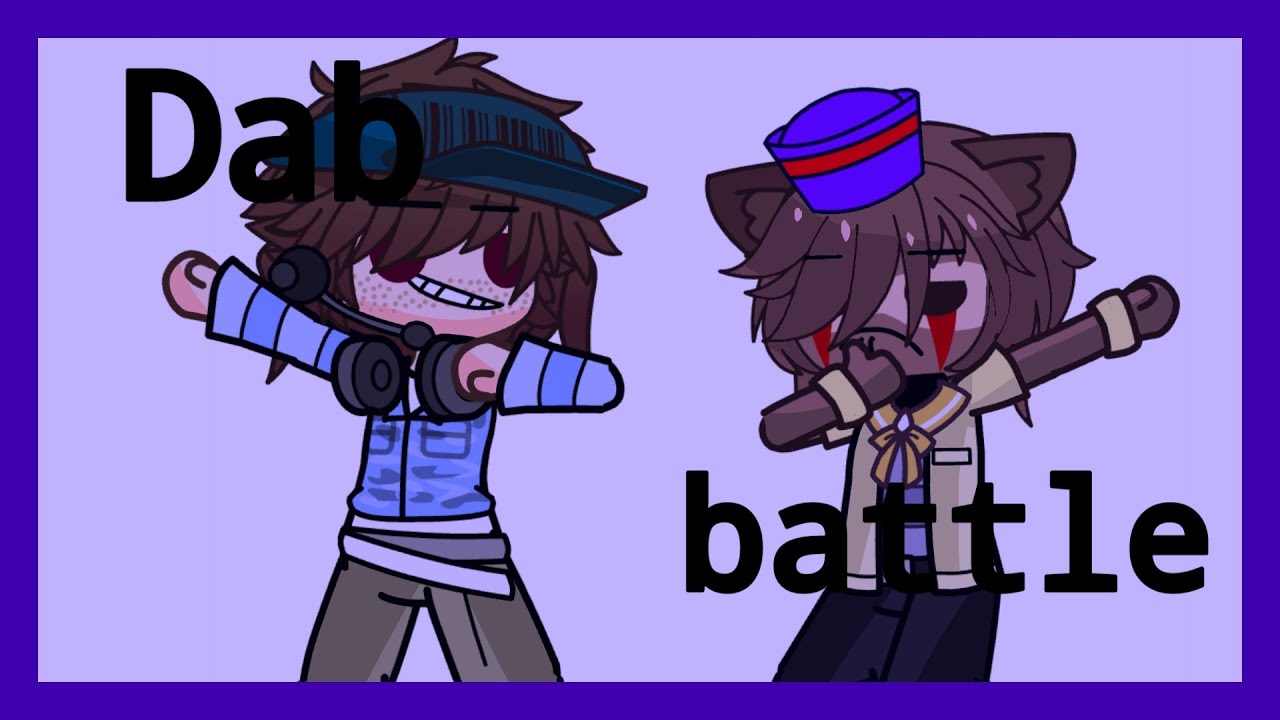 Dabs battle Gacha club -Original idea- - YouTube