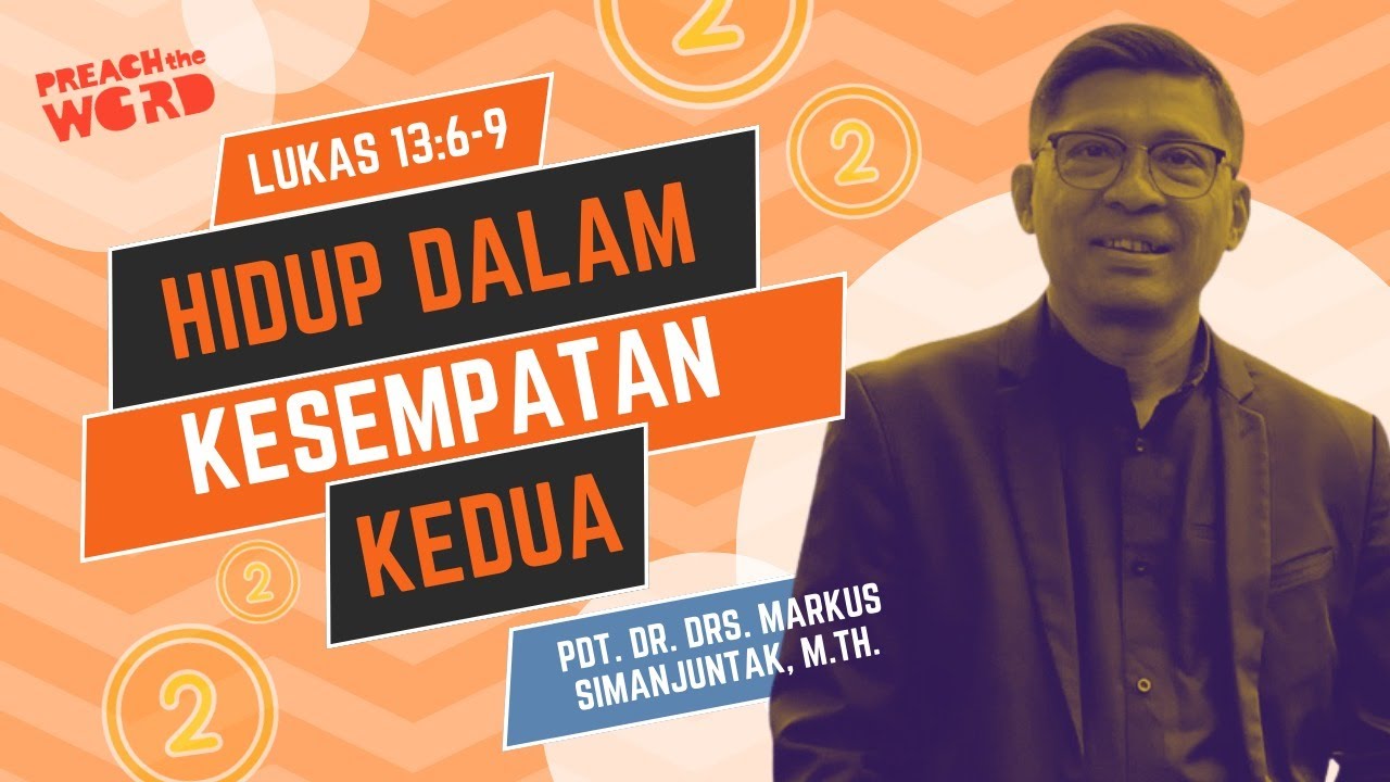 Hidup Dalam Kesempatan Kedua - Lukas 13:6-9 - YouTube