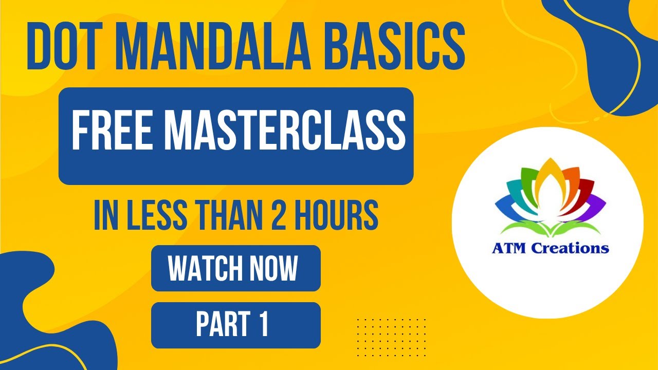 Dot Mandala - Free MasterClass - End to end Basics Covered - 2025 - ATM Creations - YouTube