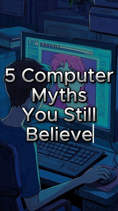 5 Computer myths you still believe - YouTube