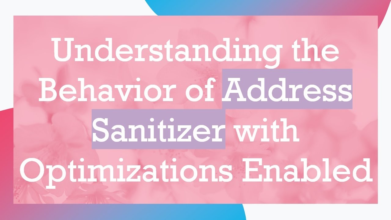 Understanding the Behavior of Address Sanitizer with Optimizations ...