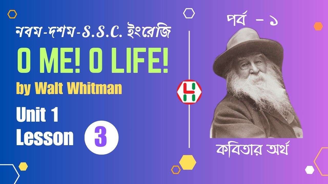Class 9-10 English Unit 1 Lesson 3 Sense of Self - O Me! O Life by Walt ...