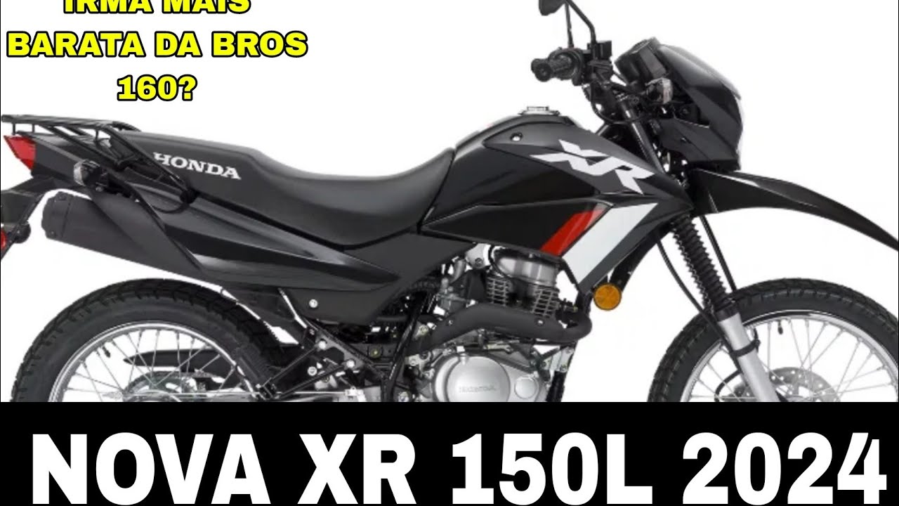 LANÇAMENTO! NOVA XR 150L 2024 - PREÇO - FICHA TÉCNICA - MAIS BARATA QUE ...