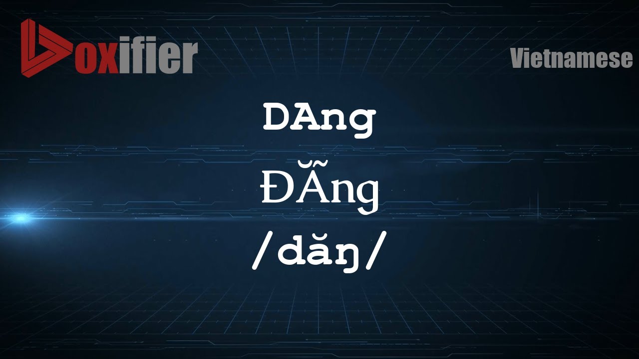 How to Pronounce DAng (ĐẴng) in Vietnamese - Voxifier.com - YouTube
